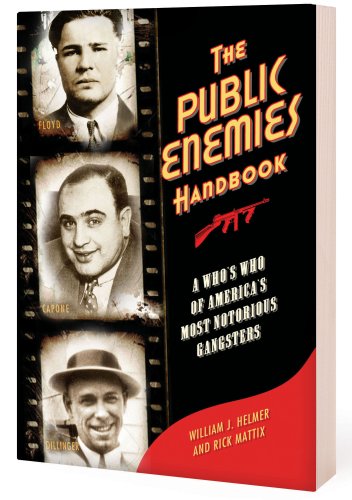 The Public Enemies Handbook: A Who's Who of America's Most Notorious ...
