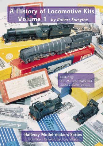 History of Locomotive Kits: Vol.1: Featuring - K's, Nu-cast, Wills and ...