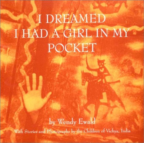 I Dreamed I Had a Girl in My Pocket: The Story of an Indian Village ...