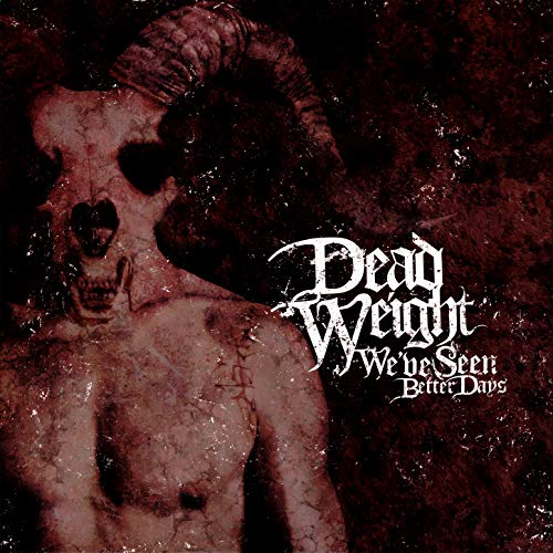 We've Seen Better Days by Dead Weight on Amazon Music - Amazon.co.uk