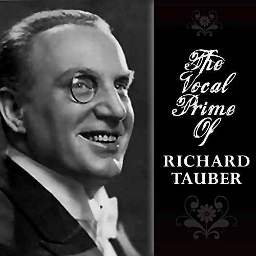 The Vocal Prime Of Richard Tauber [Explicit] di Richard Tauber su ...