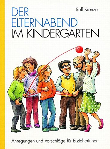 Der Elternabend im Kindergarten: Anregungen und Vorschläge für ...