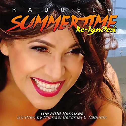 Amazon MusicでRaquelaのSummertime Re-Ignited (The Remixes)を再生する