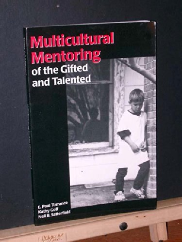 Multicultural Mentoring of the Gifted and Talented: Torrance, Paul E ...