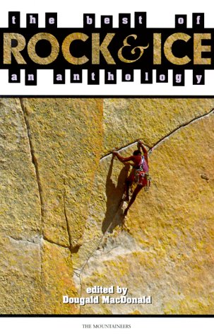 The Best of Rock & Ice: An Anthology: Macdonald, Dougald: 9780898866650 ...