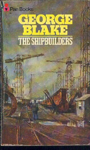 The Shipbuilders: George Blake: 9780330029148: Amazon.com: Books