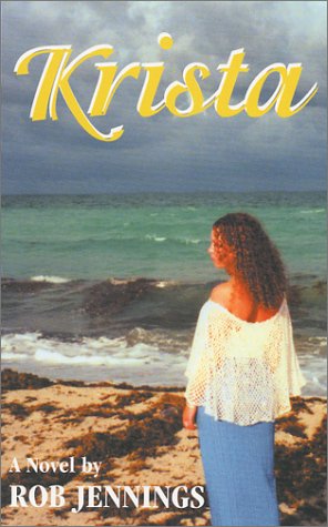 Krista: A Novel: Jennings, Rob: 9781931524018: Amazon.com: Books
