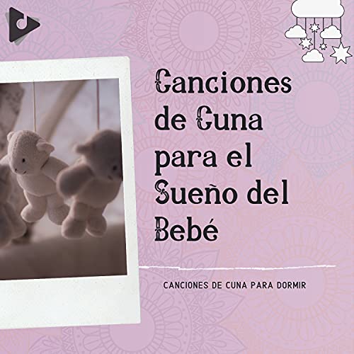 Amazon.com: Canciones de cuna para el sueño del bebé : Canciones de ...