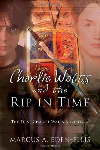 Charlie Watts and the Rip in Time: The First Charlie Watts Adventure ...
