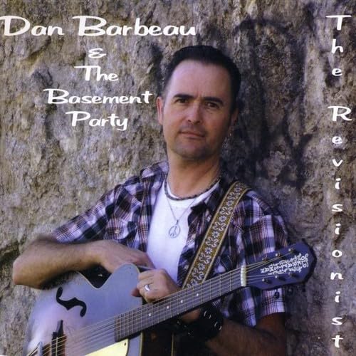 Revisionist: Dan Barbeau & the Basement Party, Dan Barbeau: Amazon.in ...