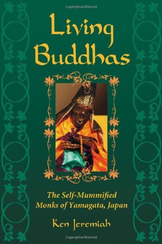 Living Buddhas: The Self-Mummified Monks of Yamagata, Japan - Kindle ...