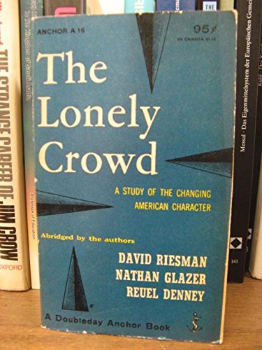 The Lonely Crowd: A Study of the Changing American Character : Amazon ...
