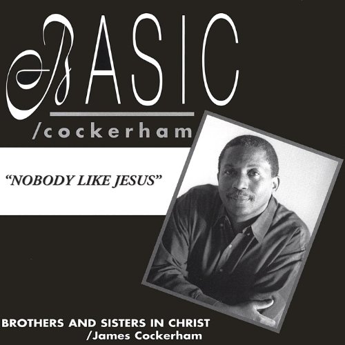 Amazon MusicでJames CockerhamのBASIC/Cockerham: Nobody Like Jesusを再生する