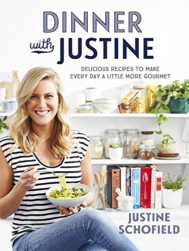 Dinner with Justine - Kindle edition by Schofield, Justine. Cookbooks ...