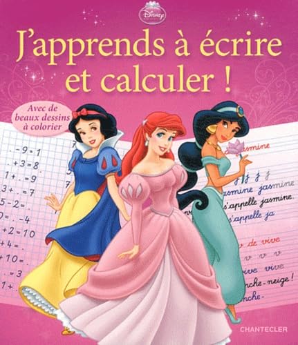 J'apprends à écrire et calculer !: Avec de beaux dessins à colorier ...