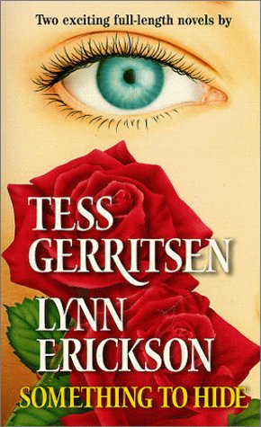 Something To Hide (By Request 2'S): Tess Gerritsen, Lynn Erickson ...