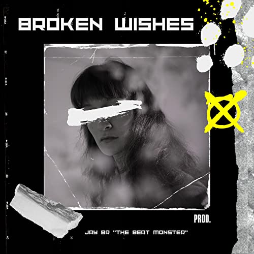 Écouter Broken Wishes (Instrumental R&B) par Jay BR "The Beat Monster ...