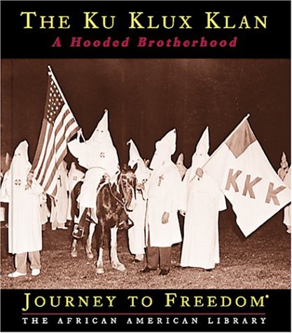 Amazon.com: The Ku Klux Klan: A Hooded Brotherhood (Journey to Freedom ...