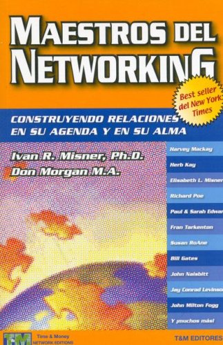 Maestros del Networking (Spanish Edition): Misner, Ivan R., Morgan, Don ...