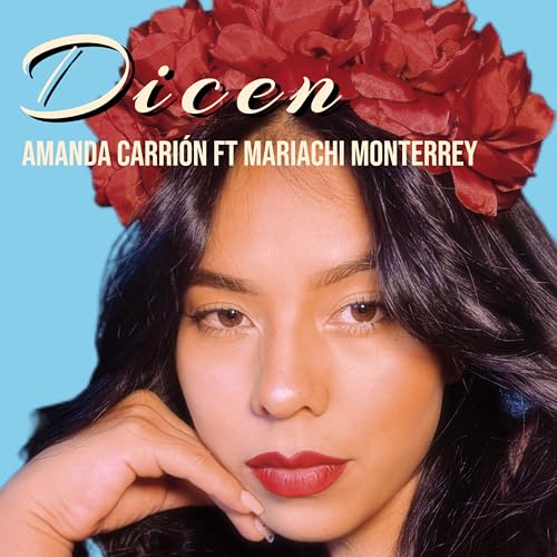 Play Dicen by Amanda Carrión feat. Mariachi Monterrey on Amazon Music