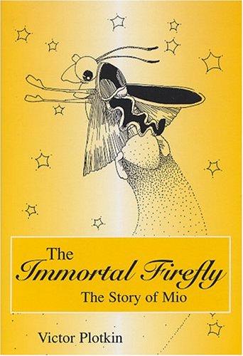 The Immortal Firefly: Plotkin, Victor: 9780533148011: Amazon.com: Books