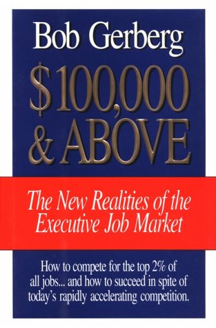 $100,000 And Above: The New Realities of the Executive Job Market ...