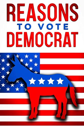Reasons to Vote Democrat: Blank Lined Journal Political Notebook (Funny ...