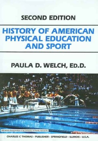 History of American Physical Education and Sport: Welch, Paula D ...
