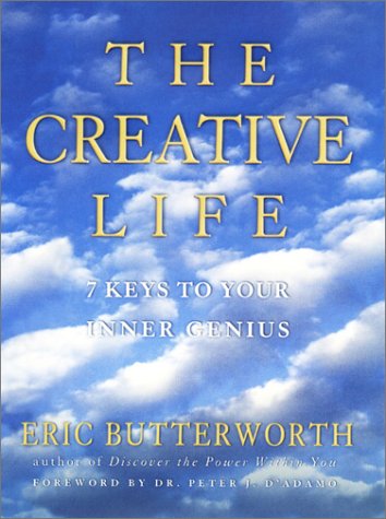The Creative Life: 7 Keys to Your Inner Genius: Butterworth, Eric ...