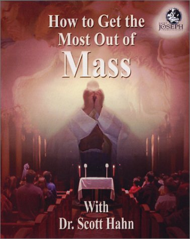 How to Get the Most Out of Mass: Hahn, Scott: 9781570580888: Amazon.com ...