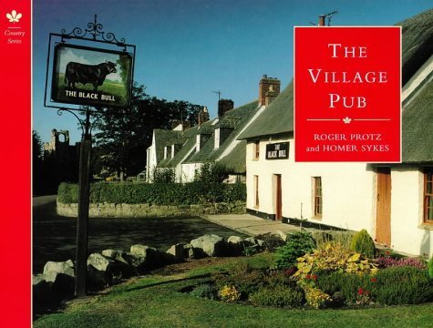 The Village Pub (Country Series): Protz, Roger, Sykes, Homer ...