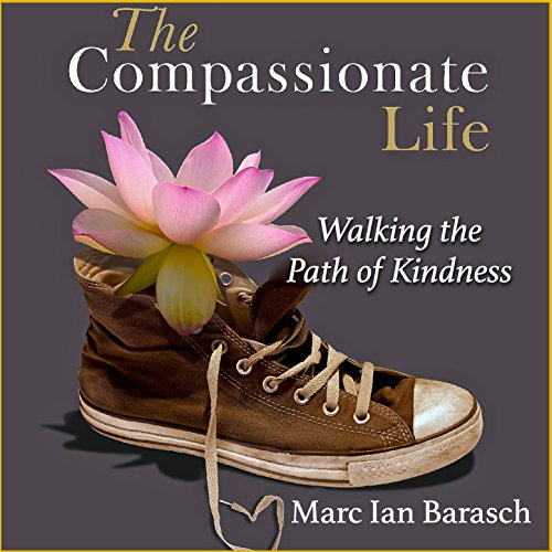 Amazon.com: The Compassionate Life: Walking the Path of Kindness ...