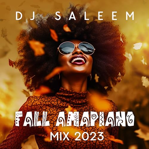 Amazon.com: Fall Amapiano Mix 2023 : DJ Saleem: Digital Music