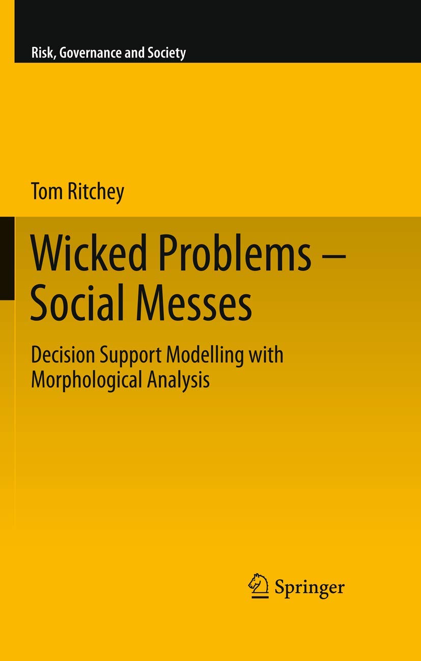 Wicked Problems – Social Messes: Decision Support Modelling with ...