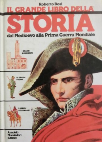 Il grande libro della storia. Dal Medioevo alla prima guerra mondiale ...