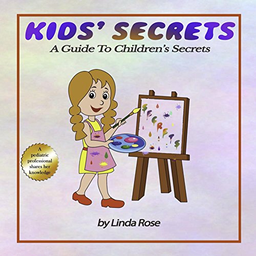 Kids' Secrets: A Guide To Children's Secrets eBook : Rose, Linda ...