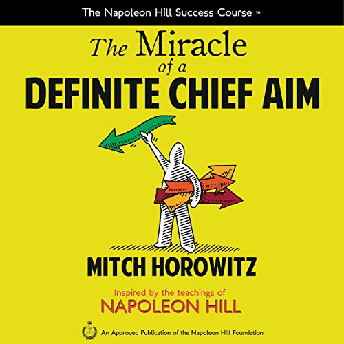 The Miracle of a Definite Chief Aim (Audio Download): Mitch Horowitz ...