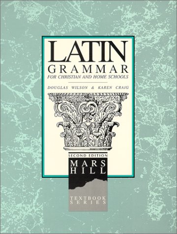 Latin Grammar I: Student: Douglas Wilson, Karen Craig: 9781885767370 ...