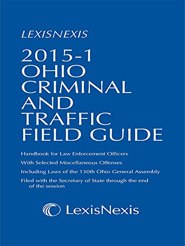 Ohio Criminal and Traffic Field Guide, 2015-1 Edition: Publisher's ...
