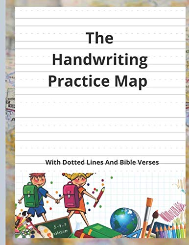 The Handwriting Practice Map: With Dotted Mid Lines/Dashes & Bible ...