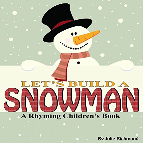 Let's Build A Snowman: A Rhyming Children's Picture Book eBook ...