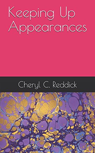 Keeping Up Appearances: Reddick, Cheryl C.: 9781520562711: Amazon.com ...