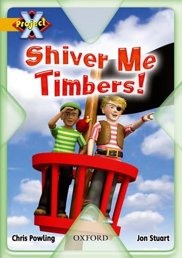 Project X: Pirates: Shiver Me Timbers! : Powling, Chris, Stuart, Jon ...