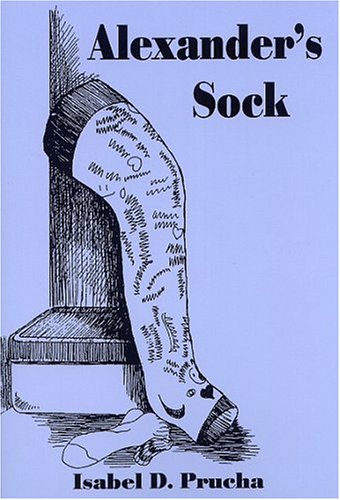 Alexander's Sock: Prucha, Isabel D.: 9780533148493: Amazon.com: Books