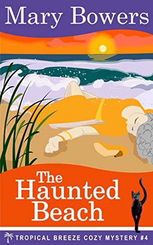 The Haunted Beach (Tropical Breeze Cozy Mystery Book 4) eBook : Bowers ...