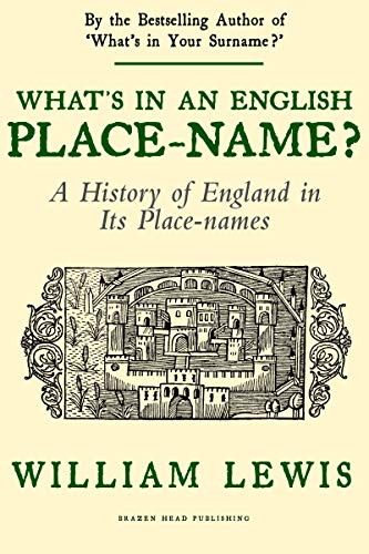 What's in an English Place-name?: A History of England in Its Place ...