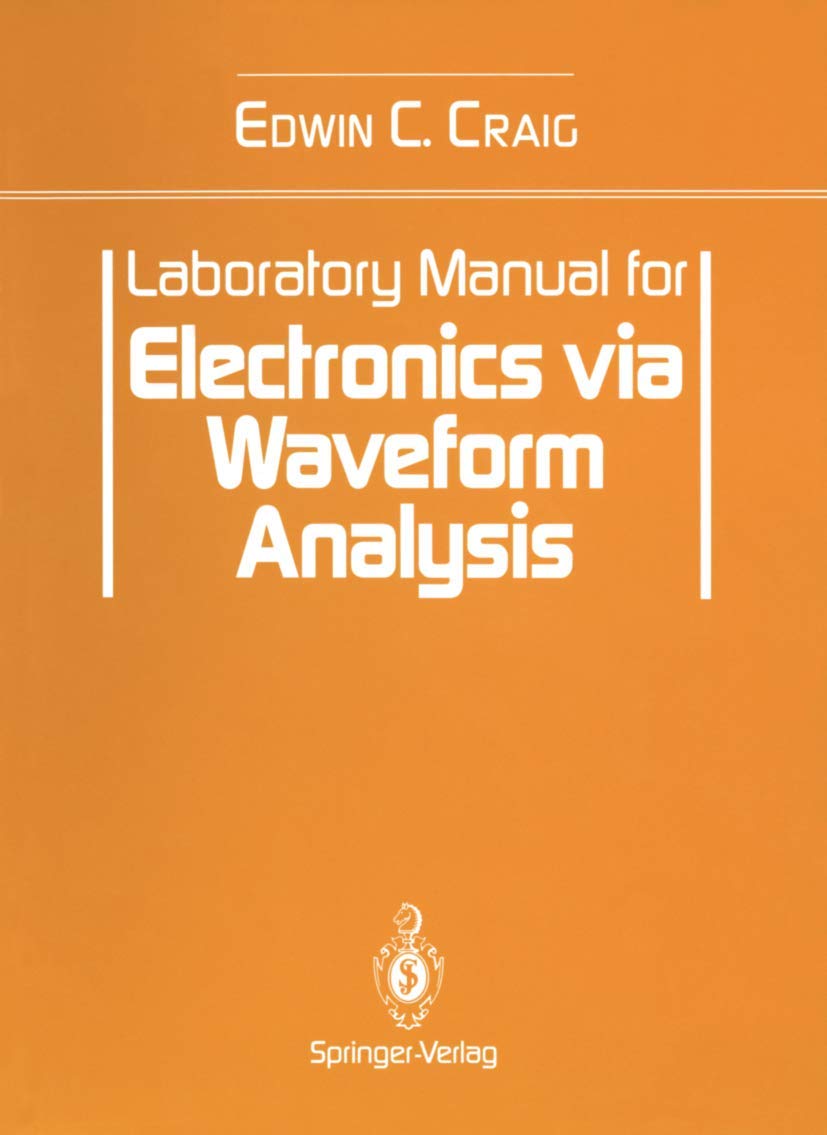 Laboratory Manual for Electronics via Waveform Analysis: Craig, Edwin C ...