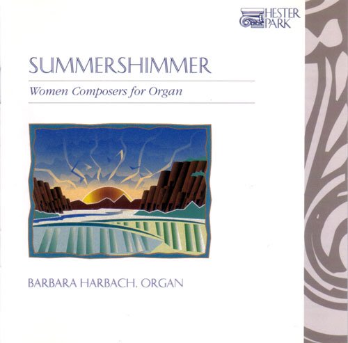 Barbara Harbach - Summershimmer: Women Composers for Organ - Amazon.com ...
