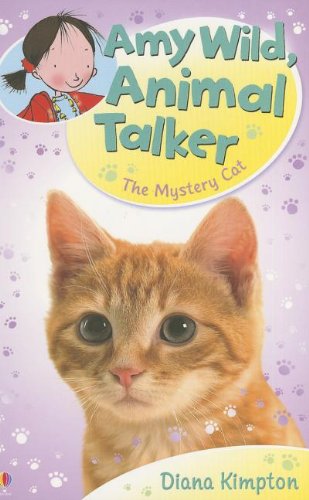 Amy Wild, Animal Talker: The Mystery Cat: Diana Kimpton: 9780794531492 ...
