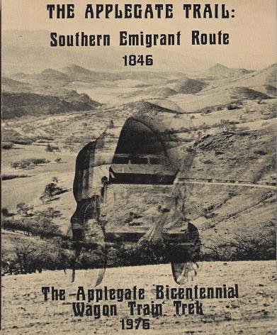 The Applegate Trail: Southern Emigrant Route 1846 - The Exploration and ...